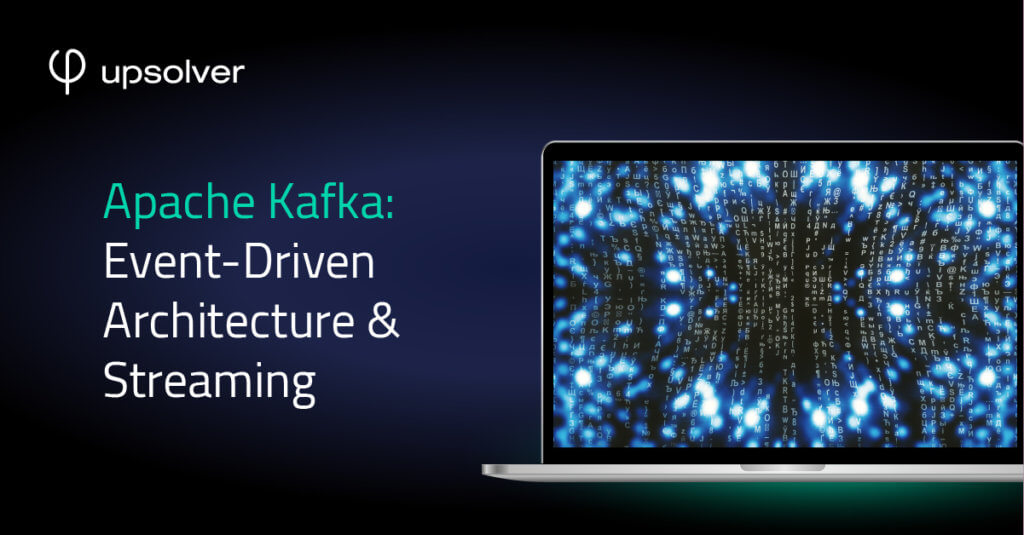 Apache Kafka Event Driven Architecture And Streaming Upsolver
