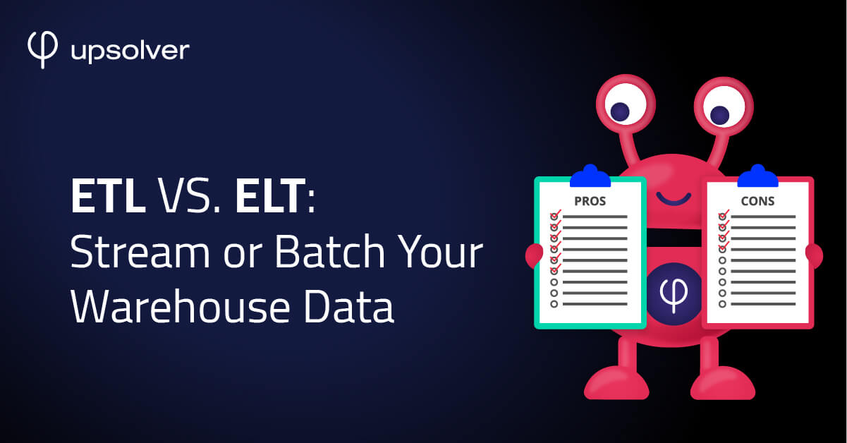 ETL VS. ELT: Stream or Batch Your Warehouse Data | Upsolver ETL VS. ELT: Stream or Batch Your Warehouse Data | Upsolver