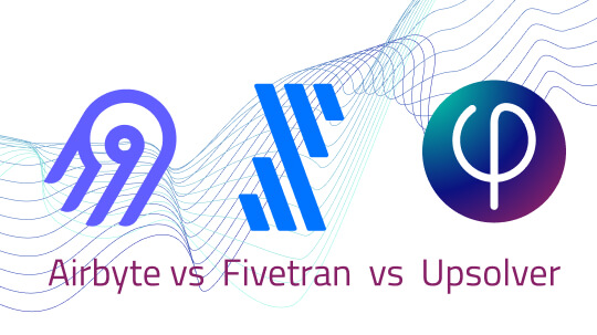 Comparing Change Data Capture (CDC) Tools: Airbyte vs Fivetran vs Upsolver